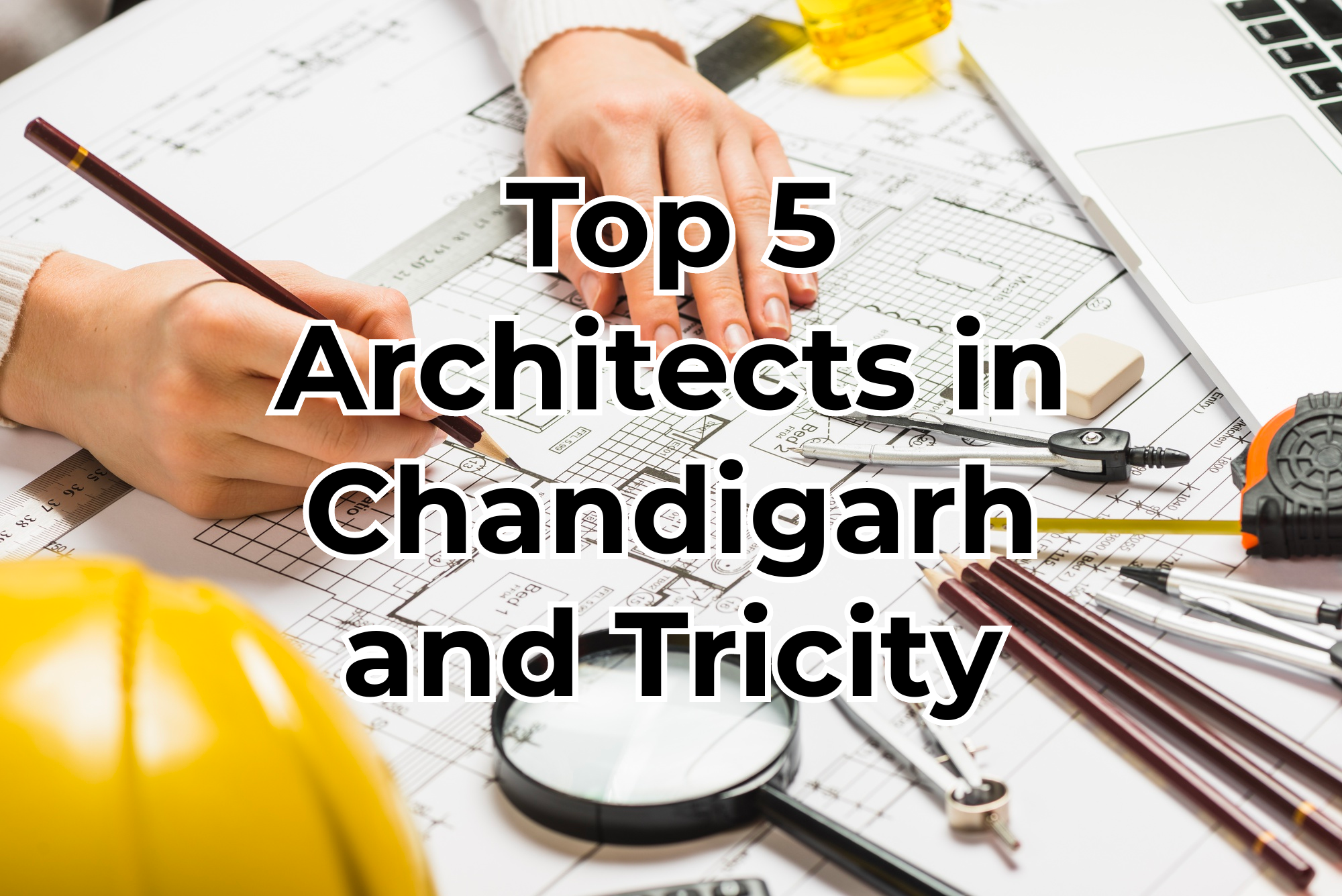 Architects in Chandigarh and Tricity - Top 5 Picks | Chandigarh Reviews